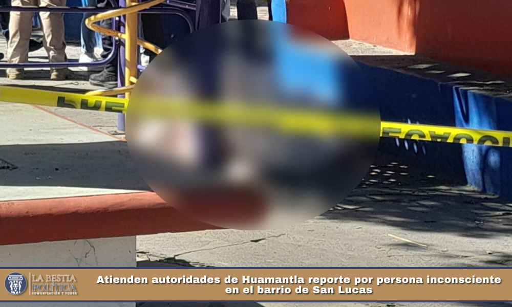 Atienden autoridades de Huamantla reporte por persona inconsciente en ...